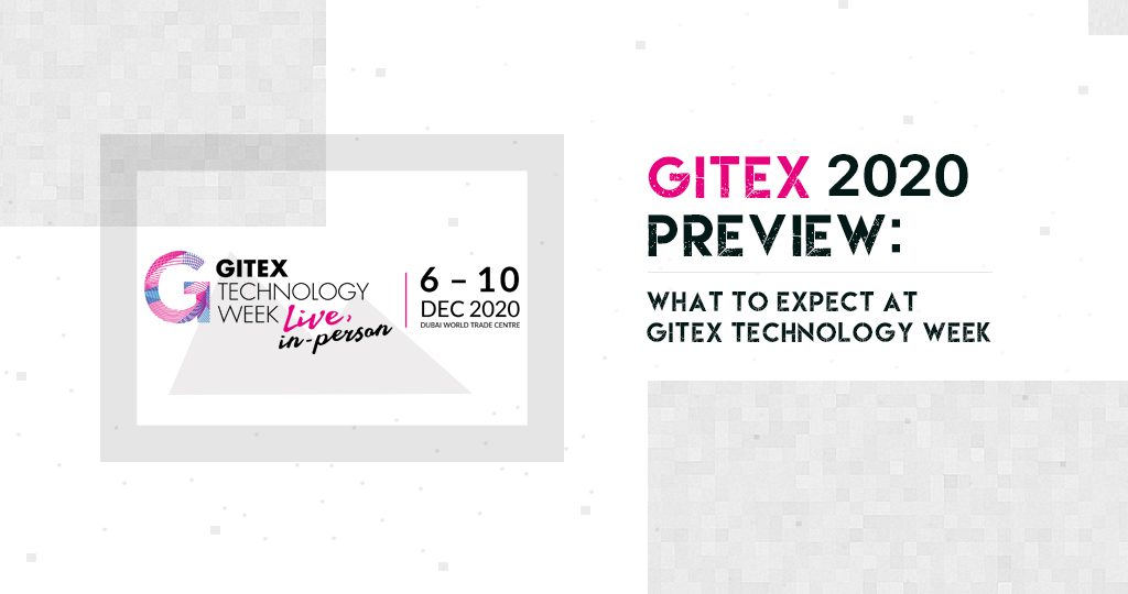 GITEX 2020 Preview: What to Expect at GITEX Technology Week