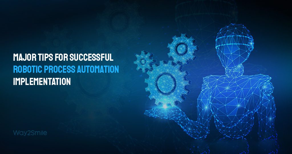 Major Tips for Successful Robotic Process Automation Implementation