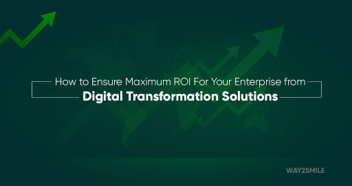 How to Ensure Maximum ROI For Your Enterprise from Digital ...